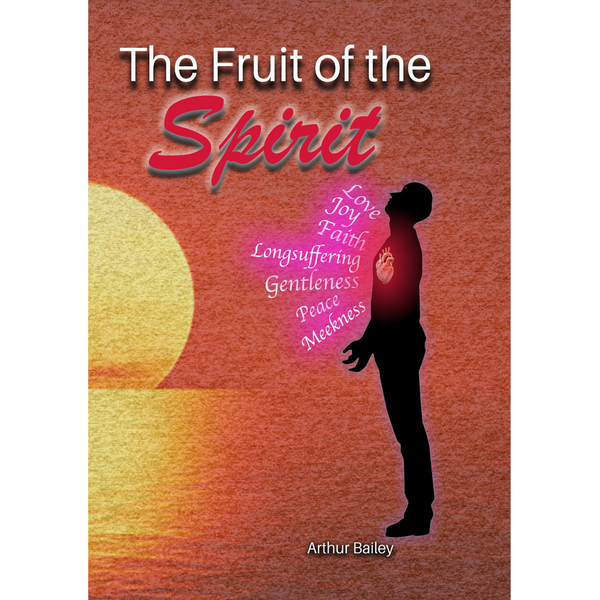 Fruit of The Spirit – Arthur Bailey Ministries