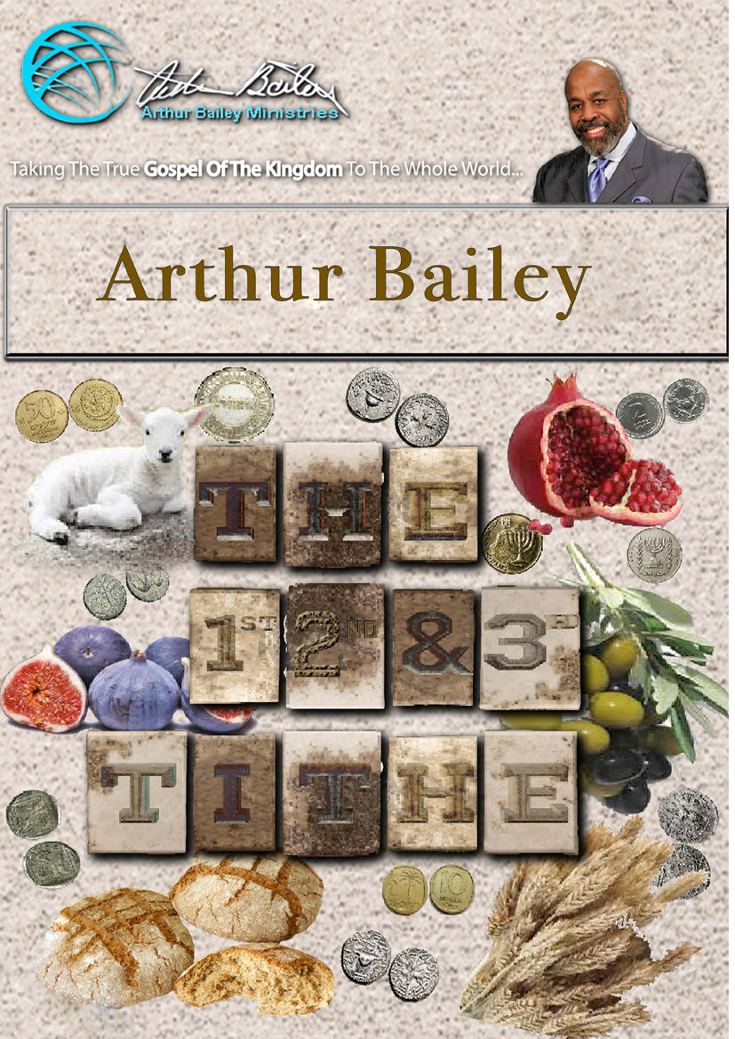 The 1st, 2nd and 3rd Tithe – Arthur Bailey Ministries