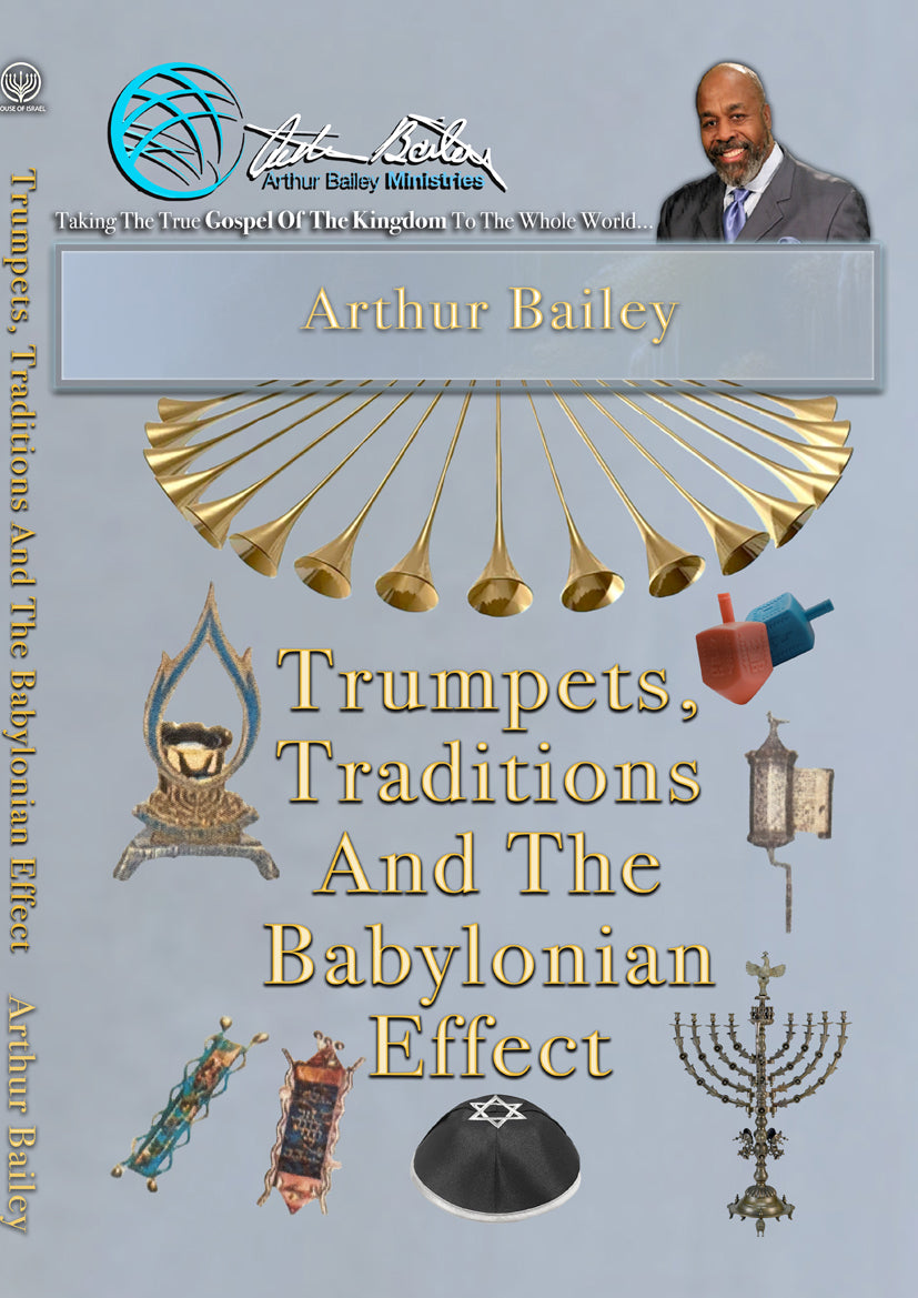 Trumpets, Traditions and the Babylonian Effect – Arthur Bailey Ministries